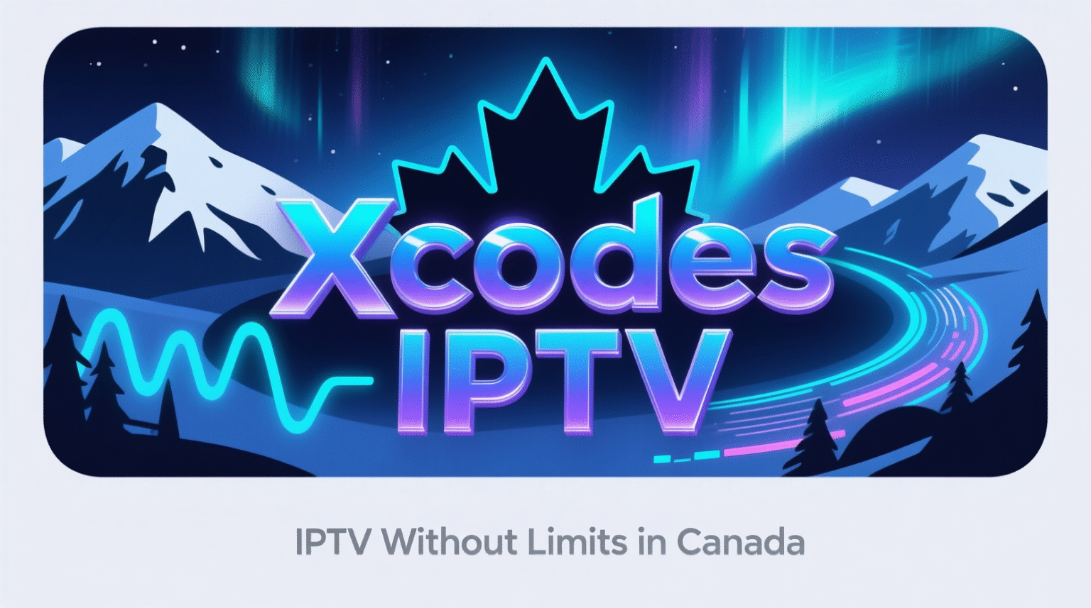 Xcodes IPTV: IPTV Without Limits in Canada 2026